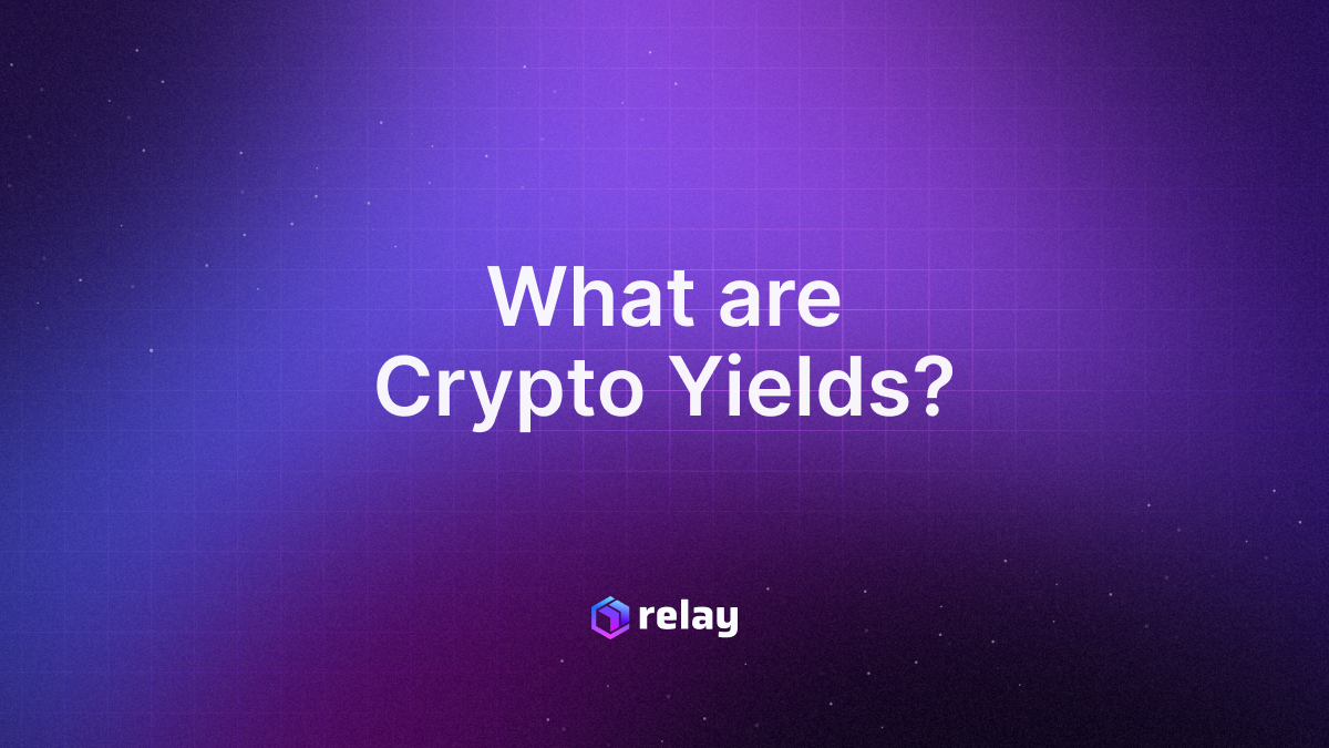 What are Crypto Yields? A Beginners Guide